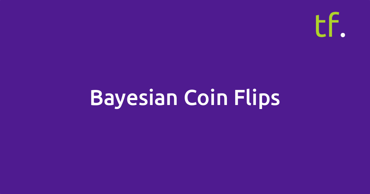 Bayesian Coin Flips